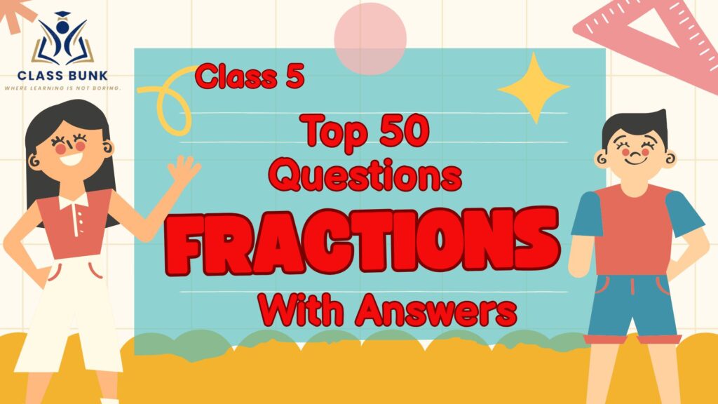 Top 50 Fraction Questions For Class 5 with Answers