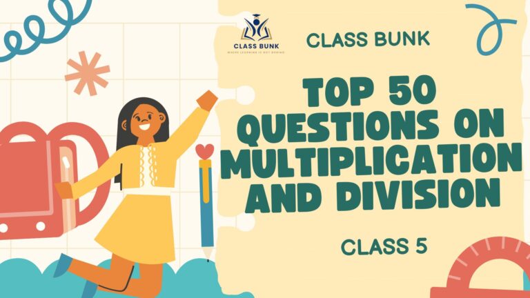 Top 50 Questions on Multiplication and Division for Class 5